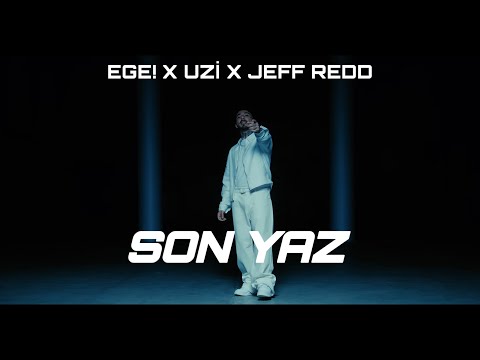 EGE! X UZİ X JEFF REDD - SON YAZ (REMİX VİDEO)
