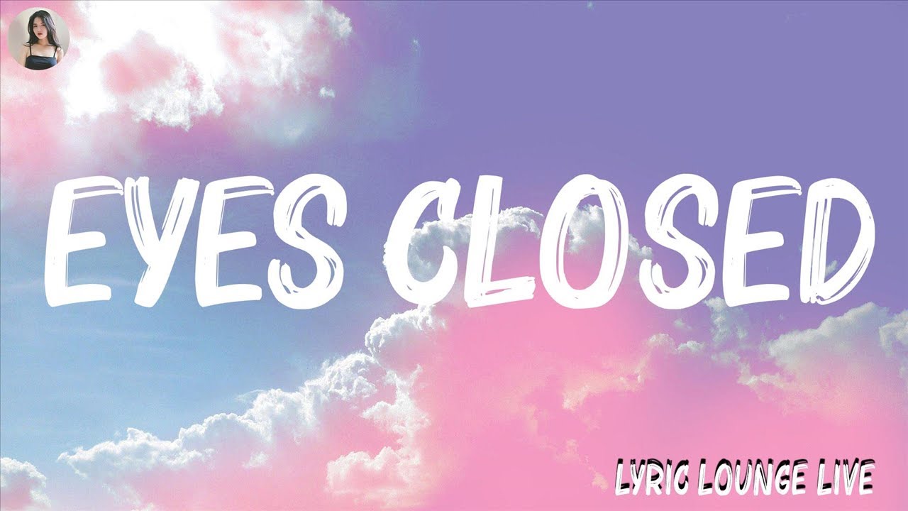 Eyes Closed (Lyrics) - Ed Sheeran,Justin Bieber,Daniel Caesar, Giveon ...