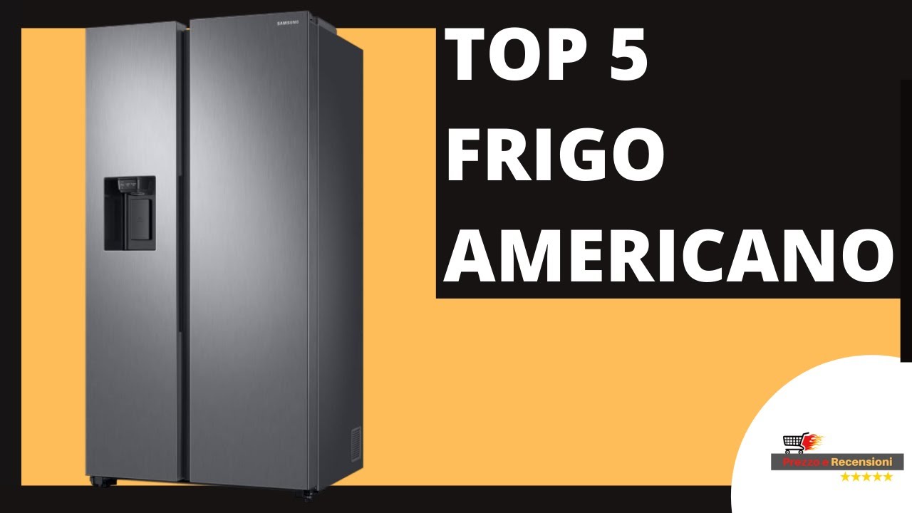 Frigo Americano - I 5 migliori (Prezzo e Recensioni) - YouTube