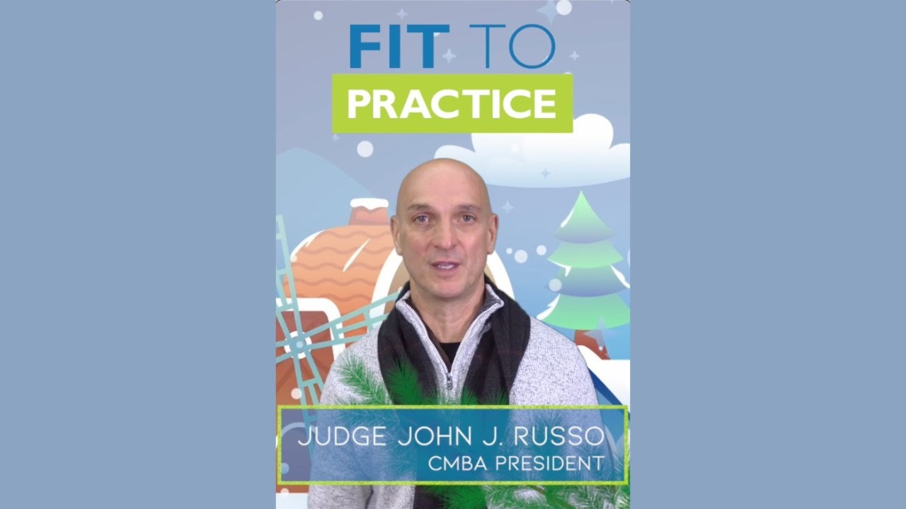 Fit to Practice CMBA President Judge Russo December Message - YouTube
