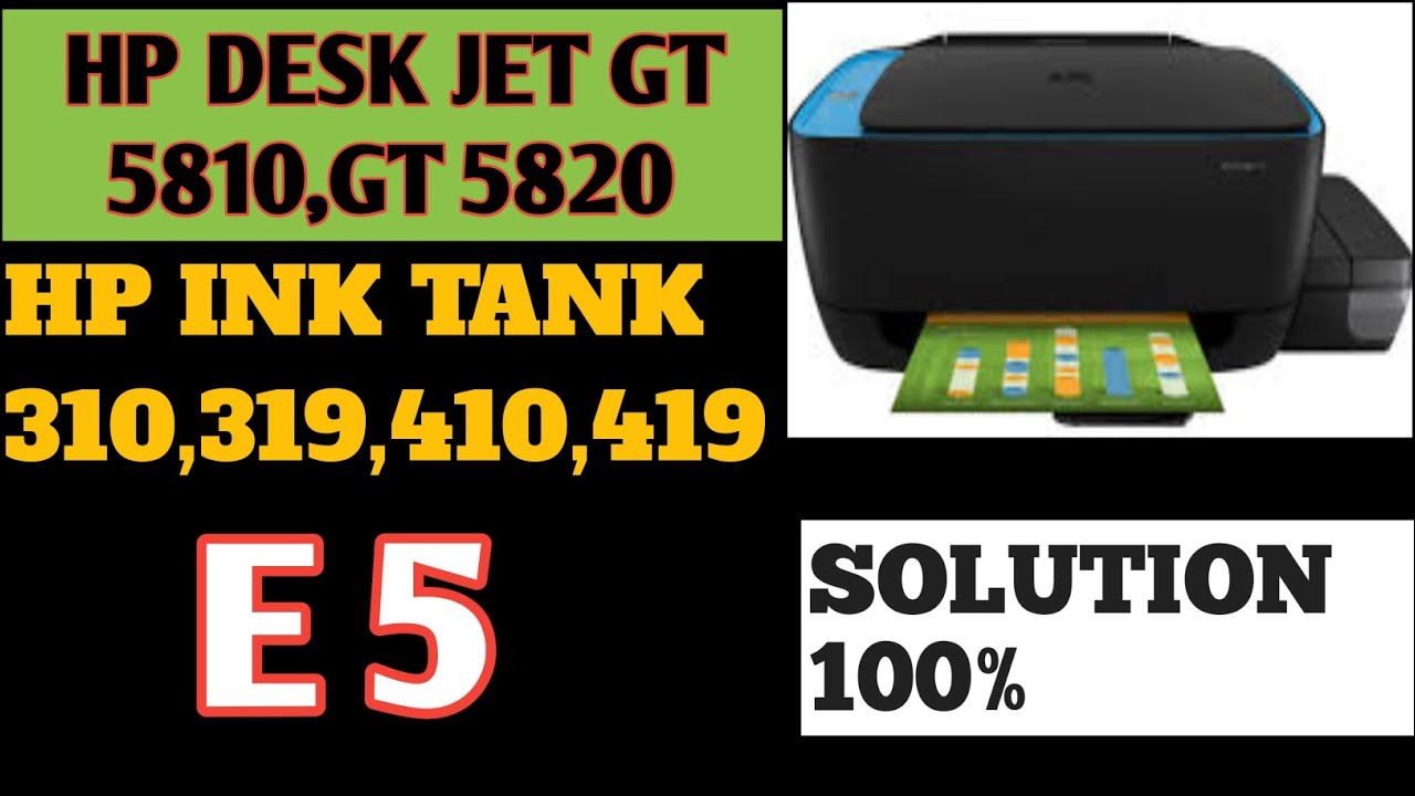 ERROR E 5 | HP INK TANK 310,319,419,410 ,5810,5811,5820,| SALUTATIONS ...