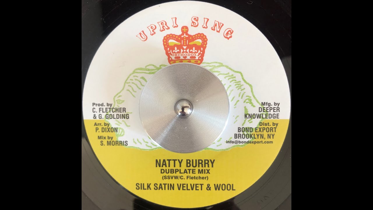 Silk, Satin, Velvet & Wool - “Natty Burry” (Dubplate Mix) - YouTube