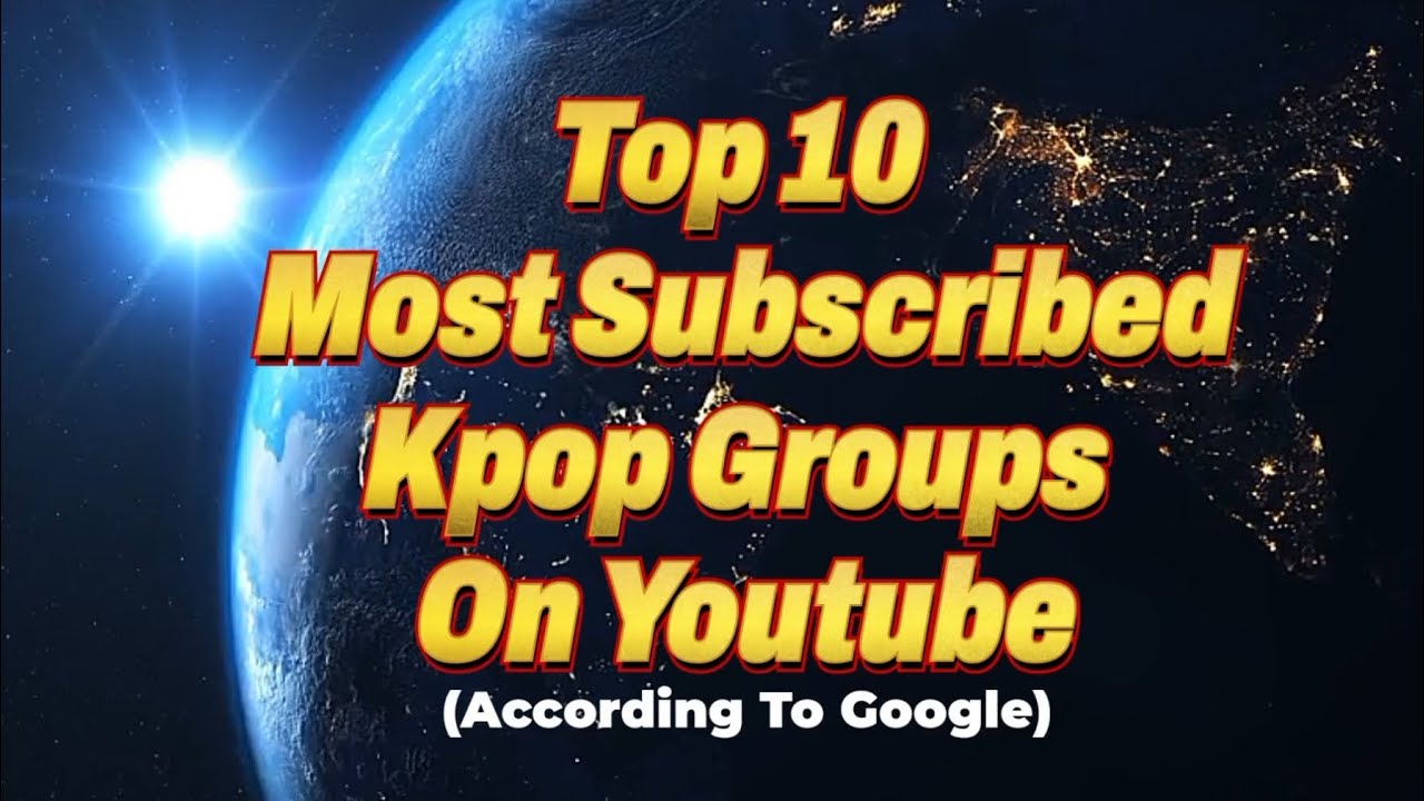 🤯Top 10 Most Subscribed Kpop Groups On Youtube *2023* - YouTube