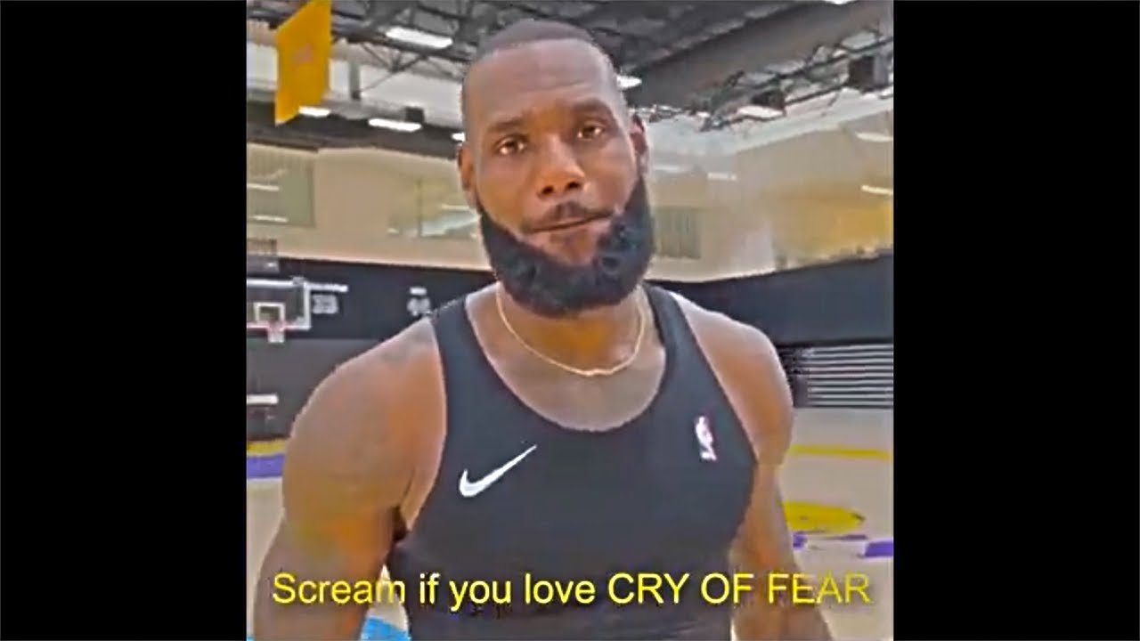 LeBron James, Scream if you love CRY OF FEAR - YouTube