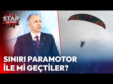 Sınırı Paramotor İle Mi Geçtiler? | Star Ana Haber