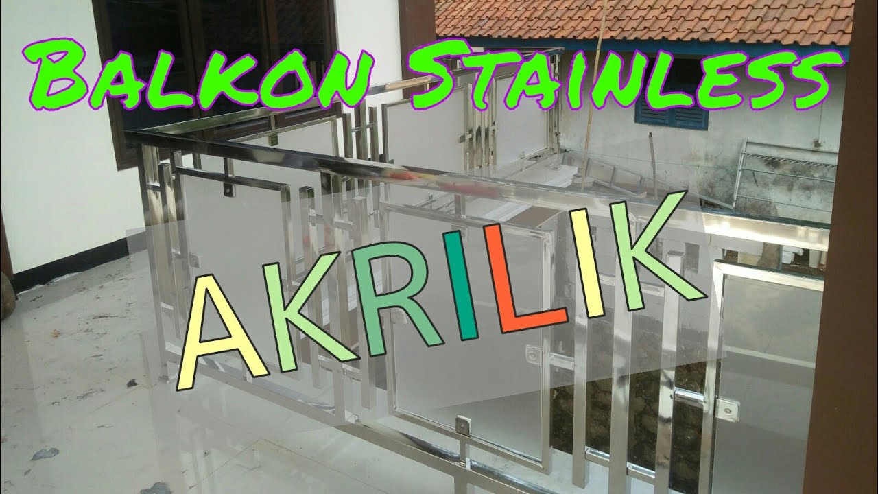 Balkon Stainless Kombinasi Akrilik.. mewah gak sih..? - YouTube