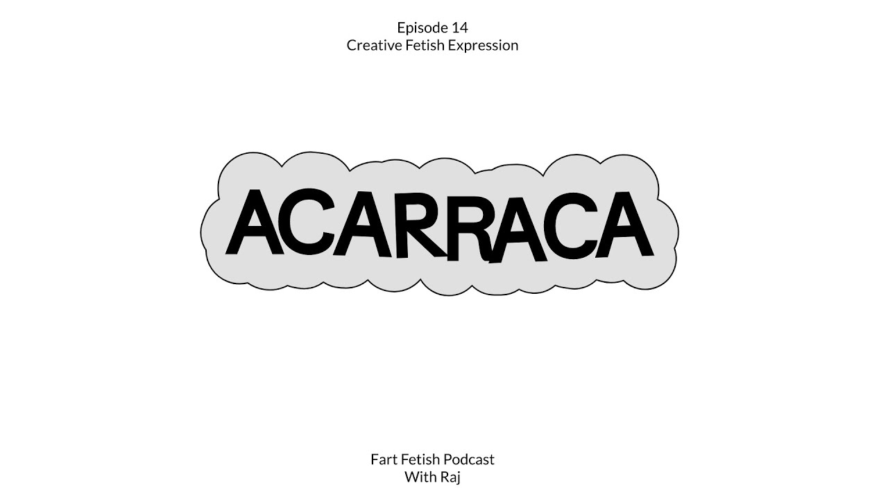 Episode 14: Creative Fetish Expression with Acarraca - YouTube