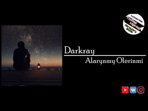 Darkray-Alarynmy Olerinmi (TmRap-HipHop)
