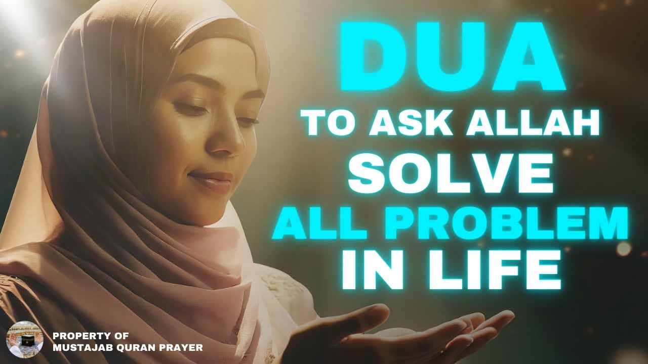 Ask Allah Solve Your Most Hard Problem In Life With This Miracle Of Dua ...