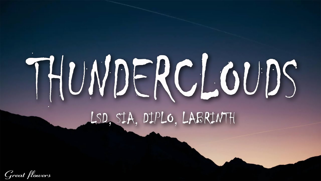 LSD - Thunderclouds (Lyrics) ft. Sia, Diplo, Labrinth - YouTube