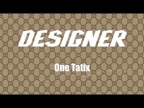 ONE TATIX - ĐESIGŇER  (OFFICAL Łyrics Video )