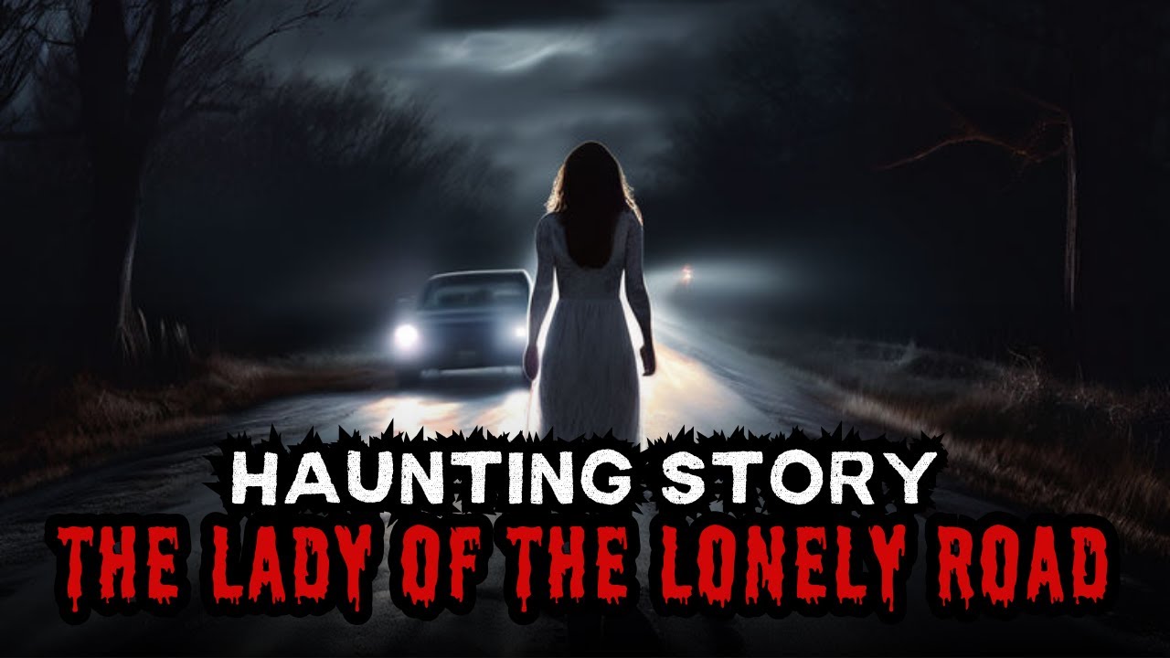 THE SCARY story of the LONELY ROAD LADY | Horror story - YouTube