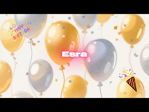 İyi ki doğdun ESRA - İsme Özel Doğum Günü Şarkısı