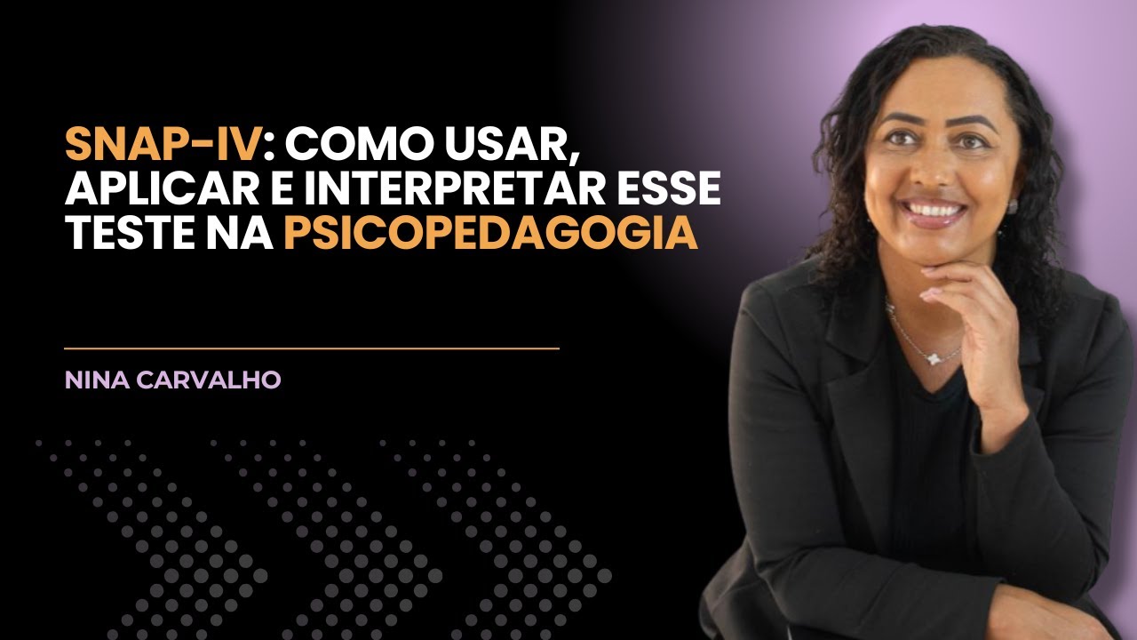 SNAP IV - Como Usar, Aplicar e Interpretar na Psicopedagogia ...