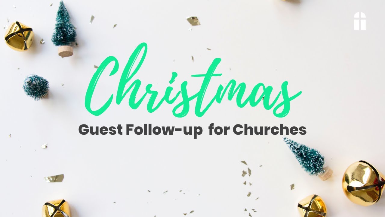 Streamlining Christmas Guest Follow-Up: Tips and Tools for Churches ...