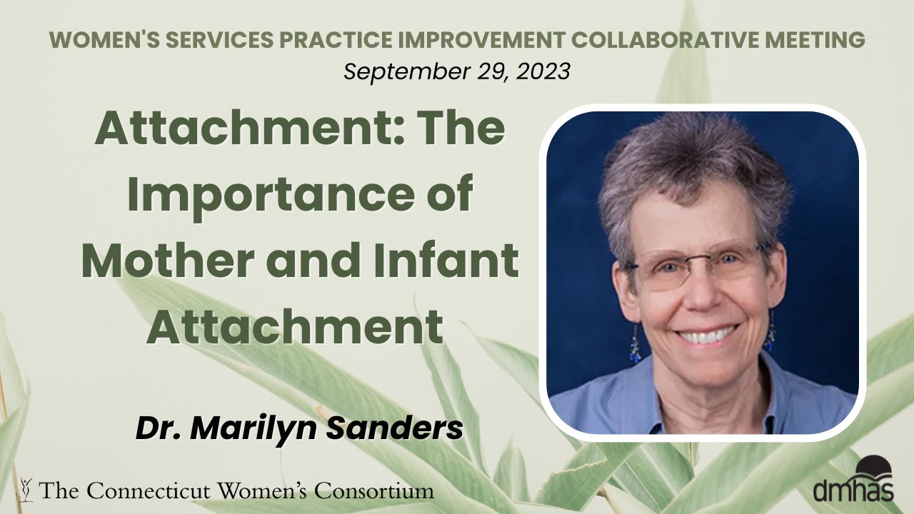 Attachment: The Importance of Mother and Infant Attachment: Dr. Marilyn ...
