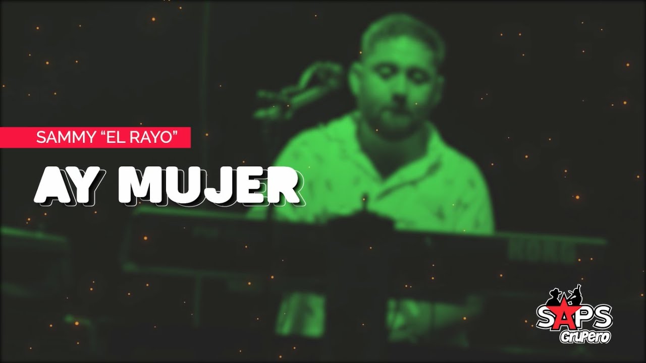 Sammy El Rayo - Ay Mujer (Video Lyric) - YouTube