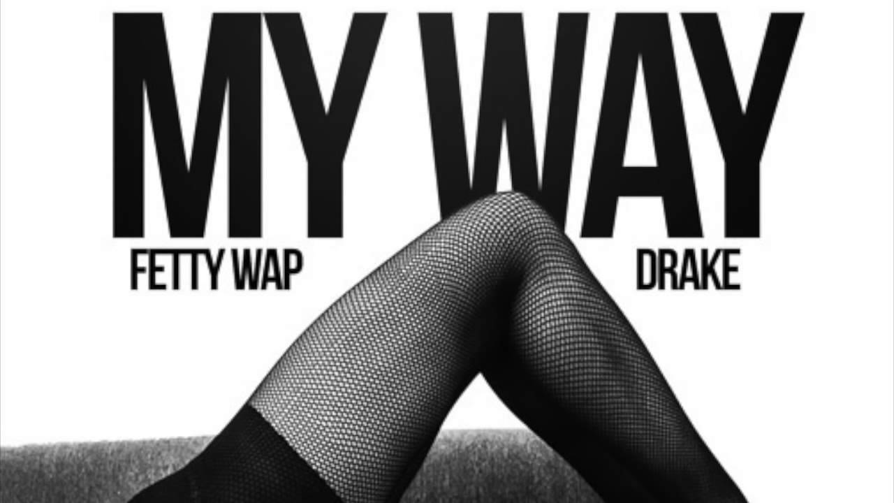 Fetty Wap My Way Remix ft Drake - YouTube