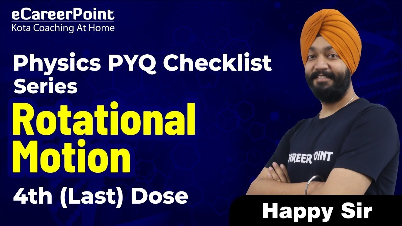 Rotational Motion 4th Dose | Physics PYQ Checklist Series | Happy Sir ...