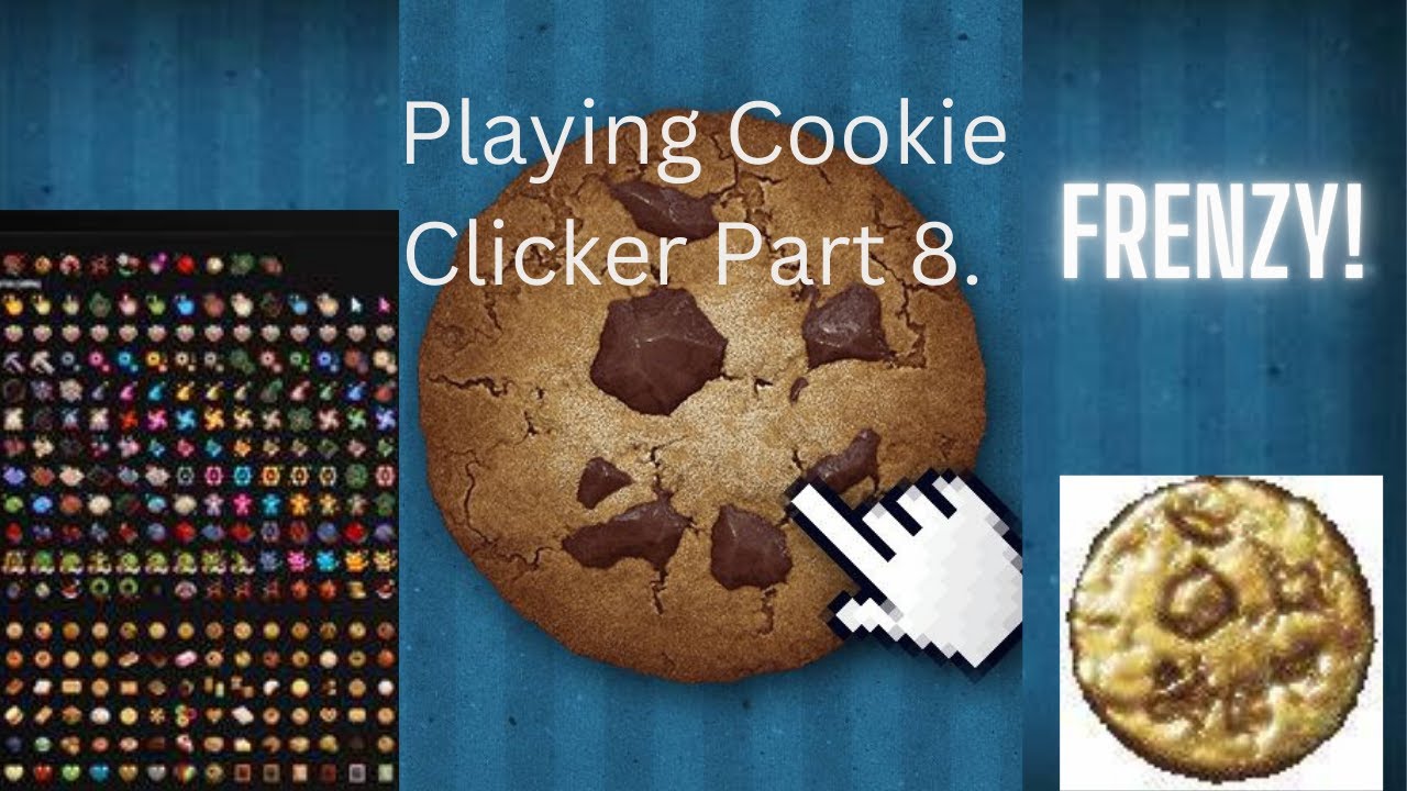 Cookie Clicker Part 8. Sorry I forgot to say Bye. - YouTube