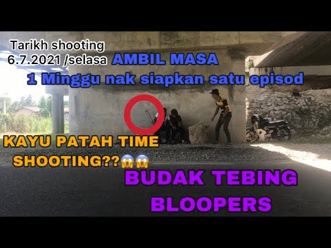 Bloopers: Budak Tebing?? Susah berlakon