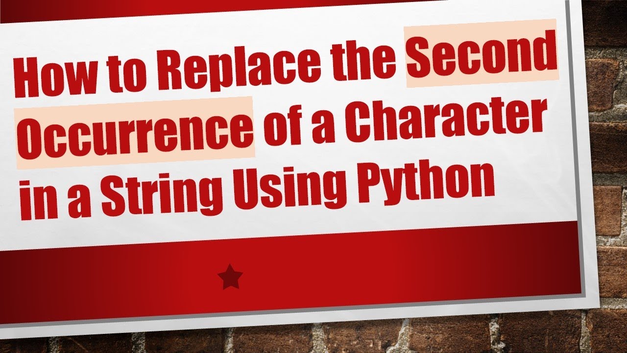 How to Replace the Second Occurrence of a Character in a String Using Python - YouTube