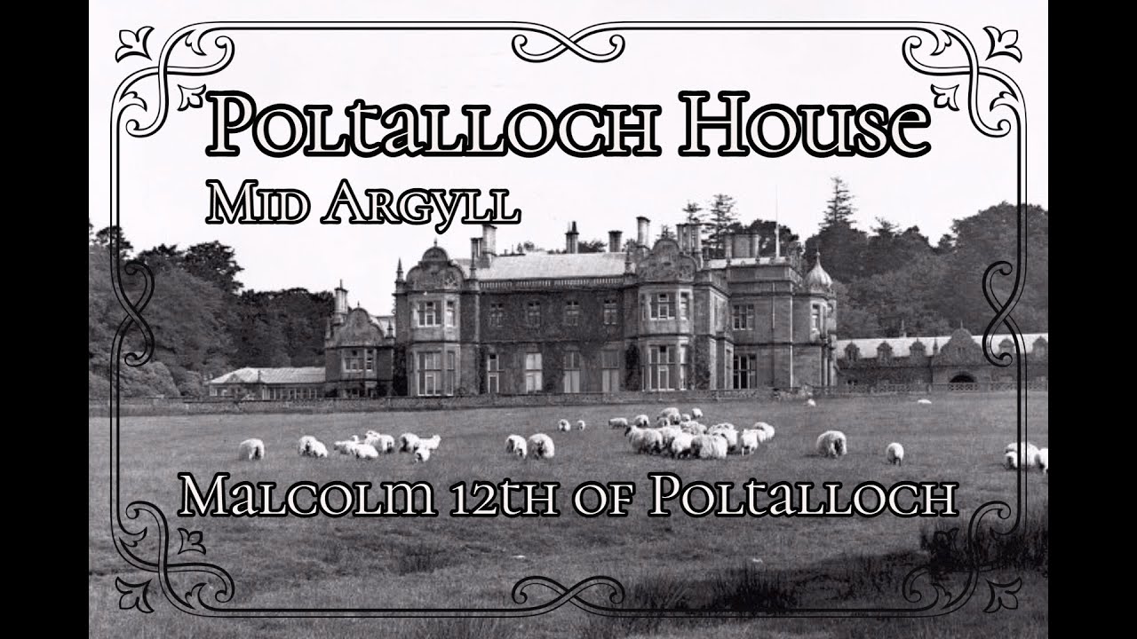 𝕻𝖔𝖑𝖙𝖆𝖑𝖑𝖔𝖈𝖍 𝕳𝖔𝖚𝖘𝖊, 𝖘𝖊𝖆𝖙 𝖔𝖋 𝖙𝖍𝖊 𝕮𝖑𝖆𝖓 𝕸𝖆𝖑𝖈𝖔𝖑𝖒, 𝕰𝖝𝖕𝖑𝖔𝖗𝖎𝖓𝖌 𝕾𝖈𝖔𝖙𝖑𝖆𝖓𝖉'𝖘 ...