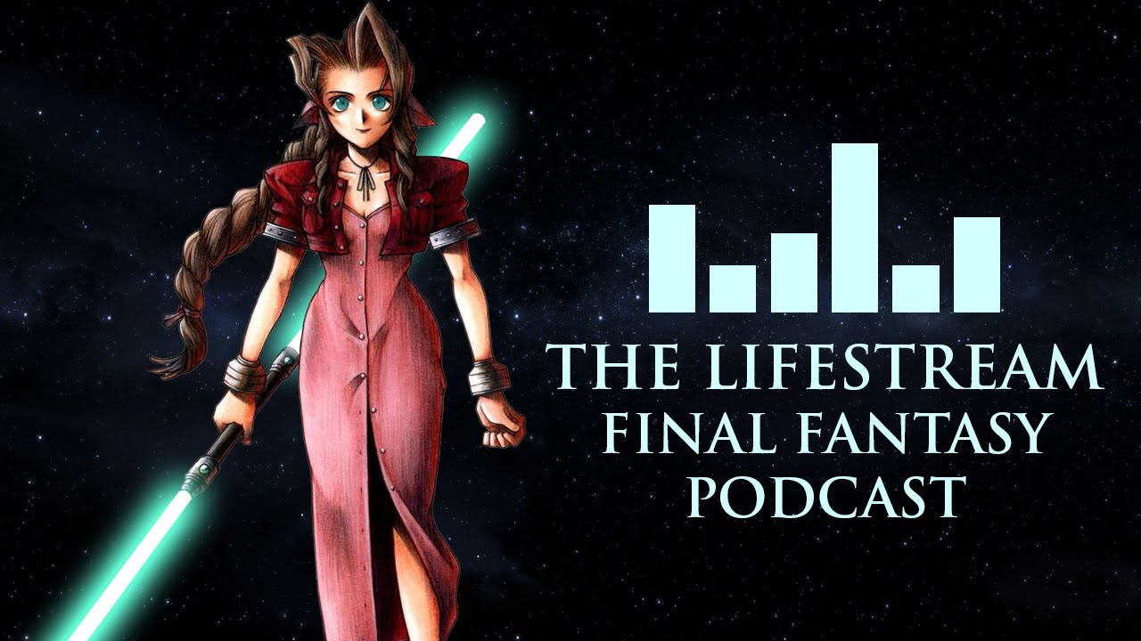 The Lifestream Final Fantasy Podcast - Episode 13 - Star Wars and Final ...