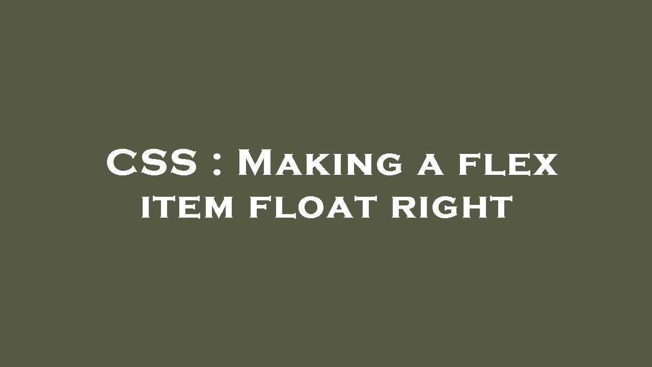 CSS : Making a flex item float right - YouTube
