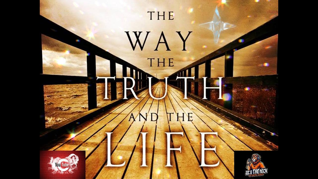 The Way, The Truth, The Life - YouTube