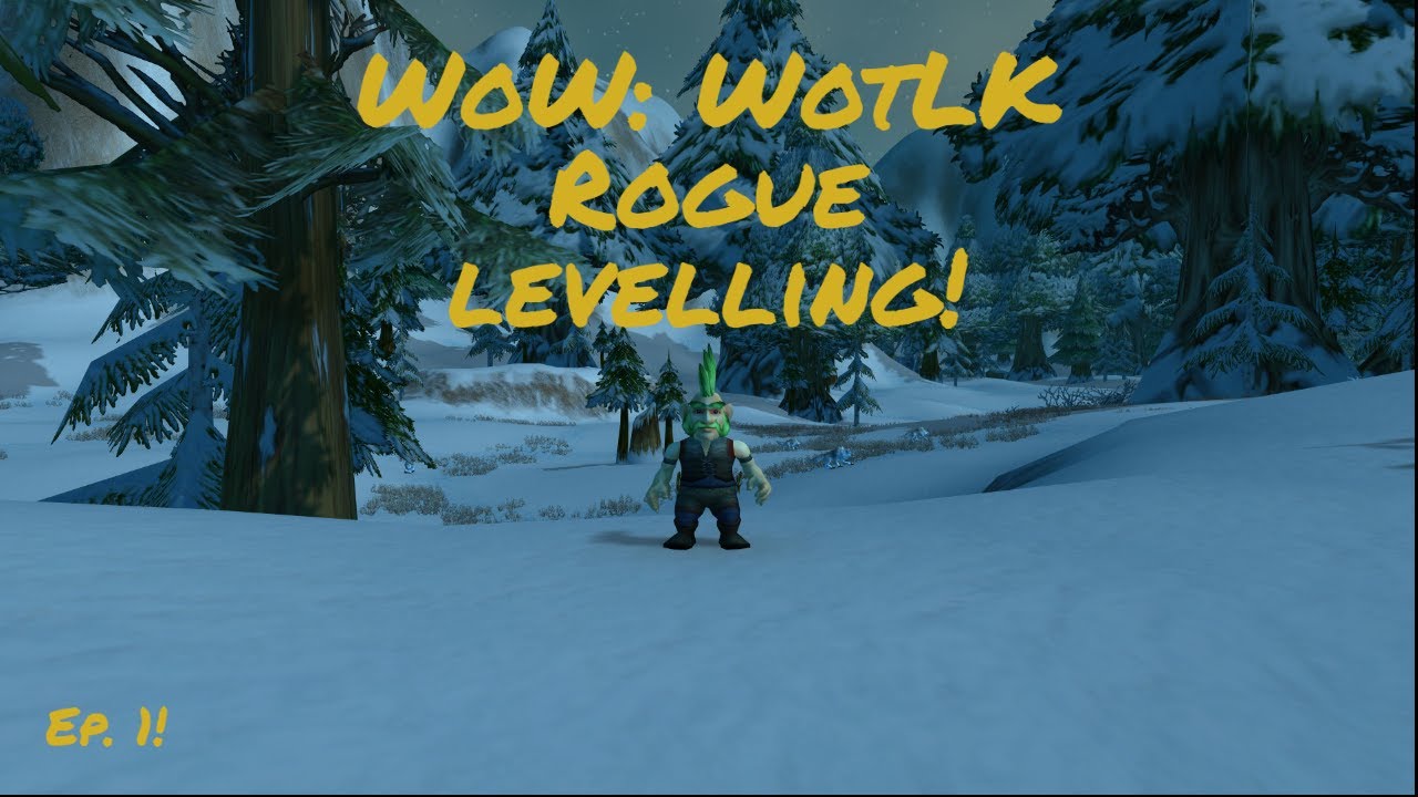 WoW - WotLK Classic - Rogue - Ep 1 - DPS Classic Leveling Guide - YouTube