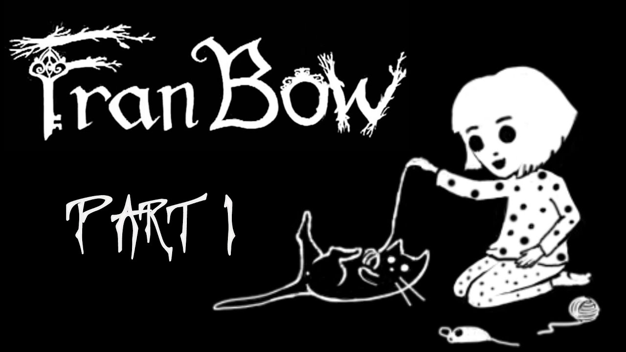 Fran Bow Chapter 1part 1 Youtube
