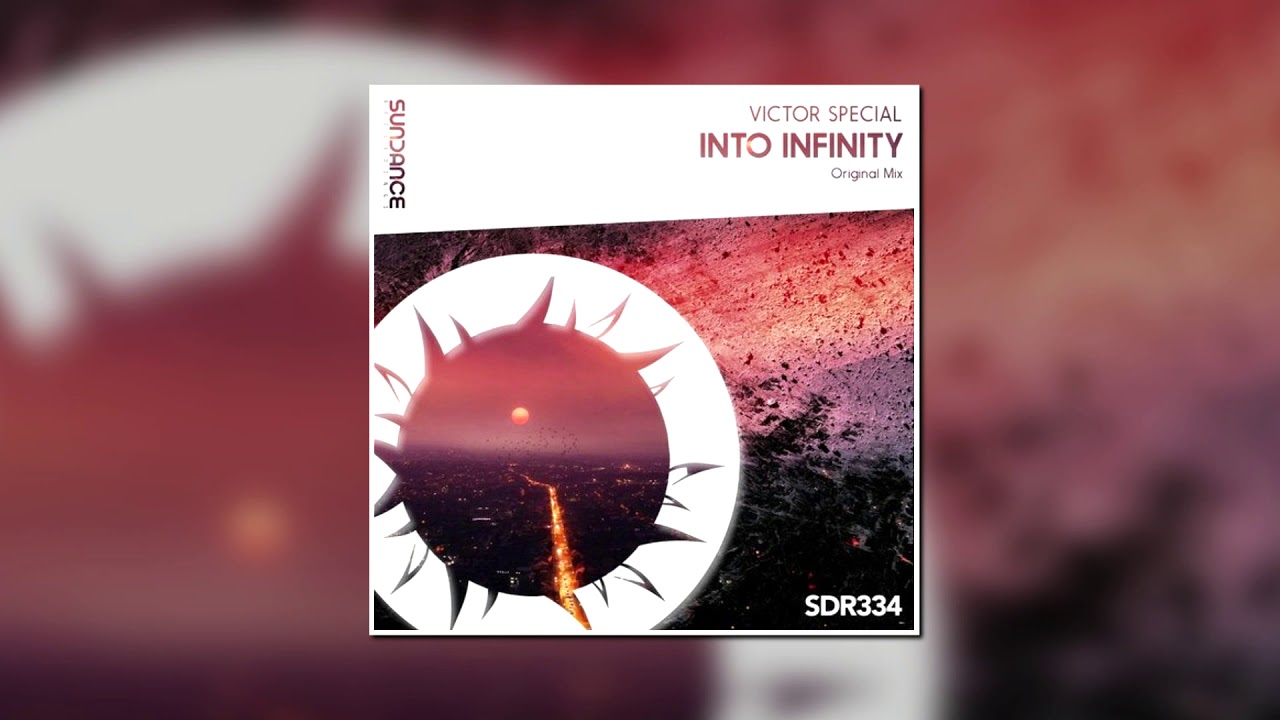 Victor Special - Into Infinity (Original Mix) [SUNDANCE RECORDINGS ...