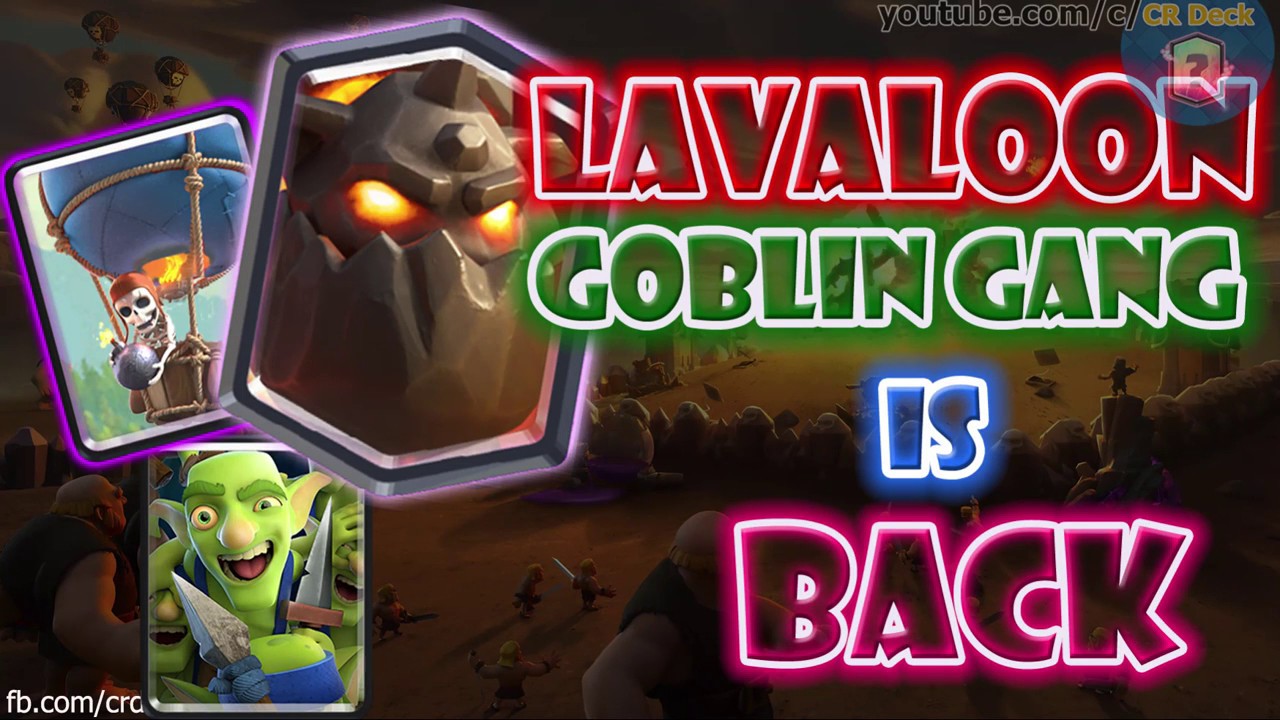Lavaloon Goblin Gang is BACK! 🎈🎈🎈 Clash Royale Lavaloon Deck - YouTube