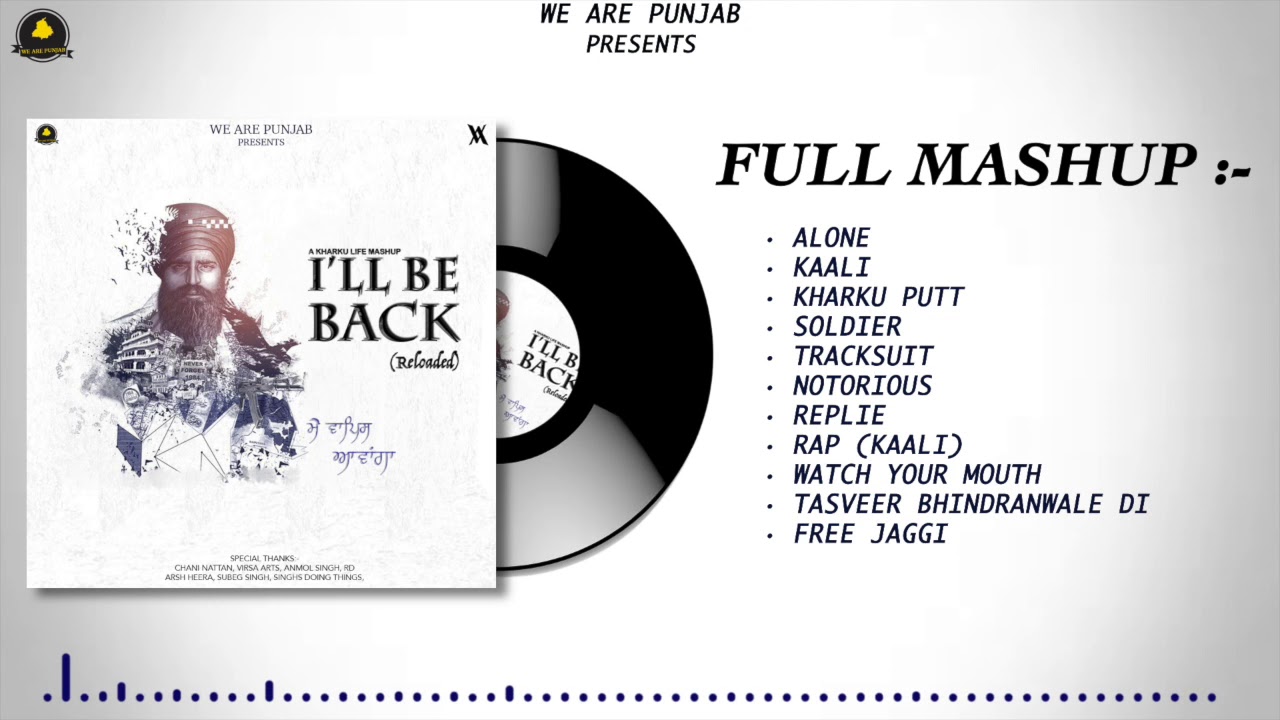 I'LL BE BACK (Reloaded) | Kharku Life Mashup | Latest Punjabi Songs ...
