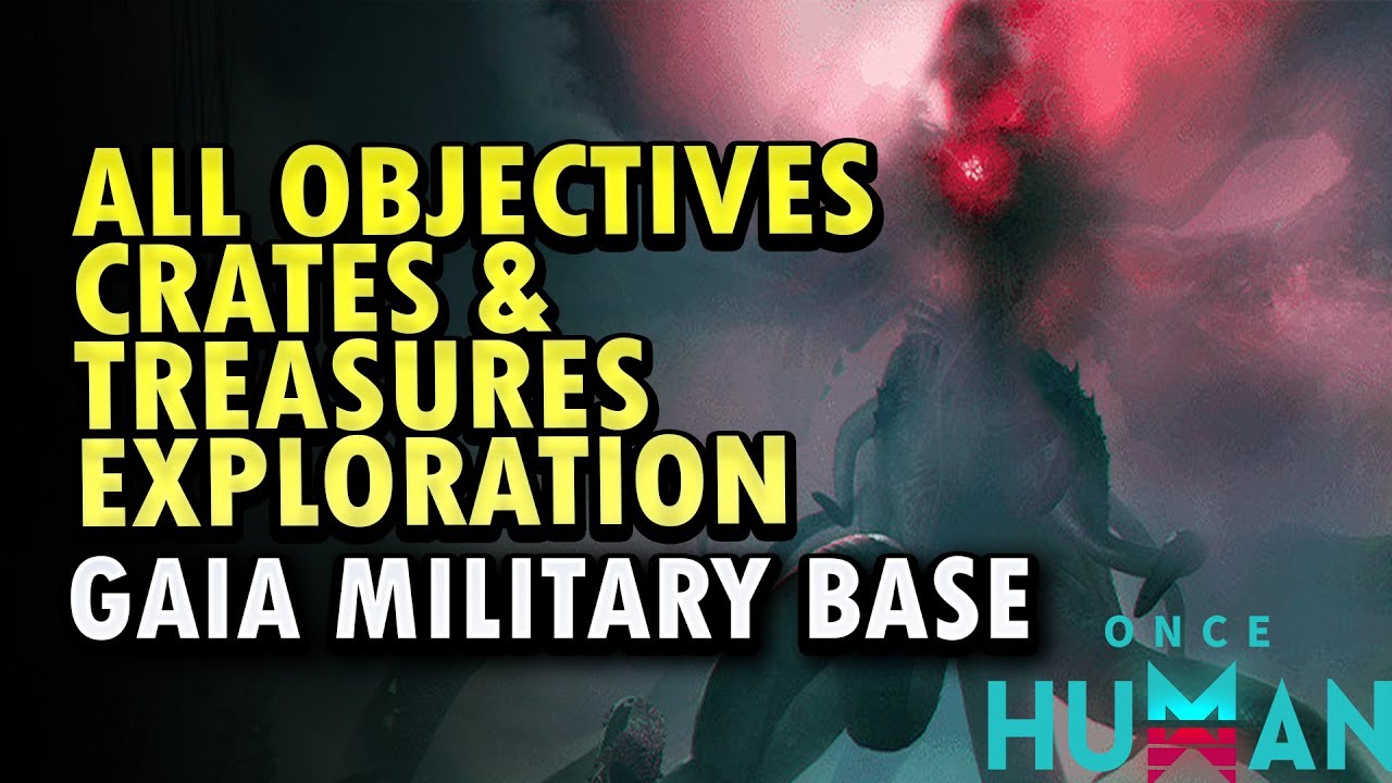 Gaia Military Base Exploration Once Human All Objectives, Mystical ...