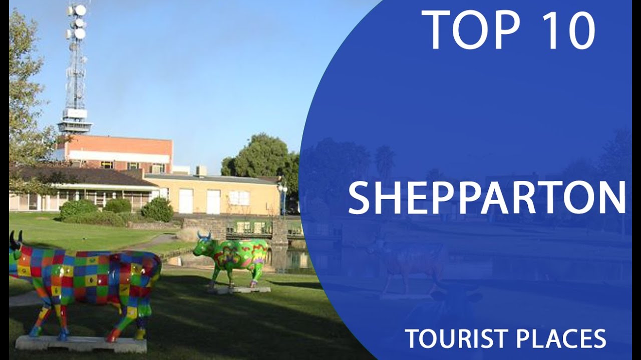 Top 10 Best Tourist Places to Visit in Shepparton, Victoria | Australia ...