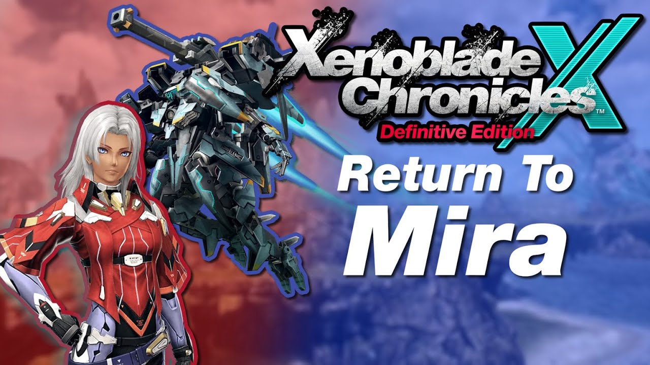 Return to Mira | Xenoblade Chronicles X: Definitive Edition Livestream ...