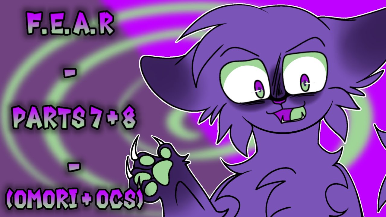 F.E.A.R | parts 7 + 8 [OMORI + OCS] - YouTube