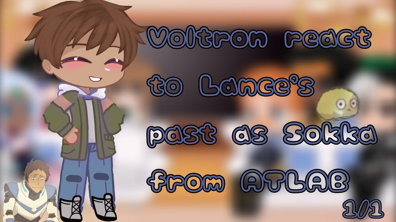 Voltron react to Lance’s past as Sokka from ATLAB | 1/1 | original ...