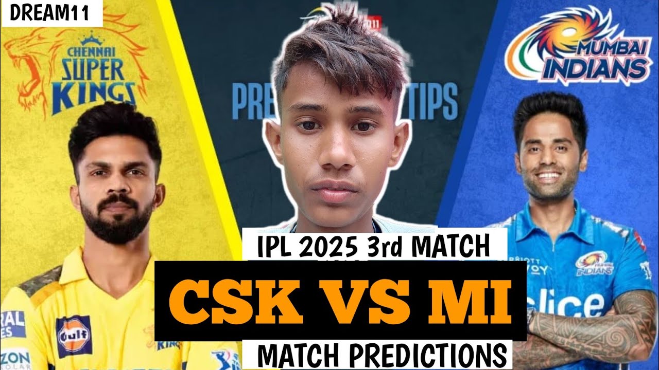 CSK VS MI IPL 2025 MATCH -1 | CSK VS MI DREAM 11 TEAM | CHENNAI SUPER ...