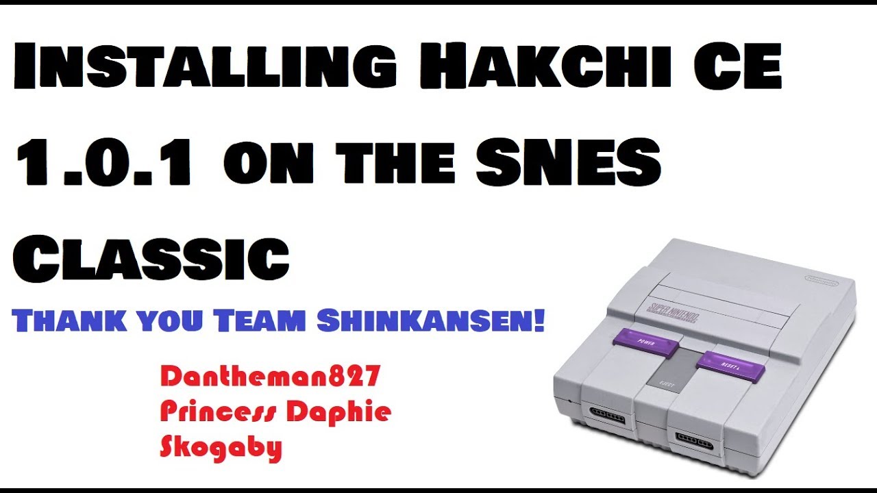 Exploring and Installing the new Hakchi CE v1.0.1 on the SNES Classic ...