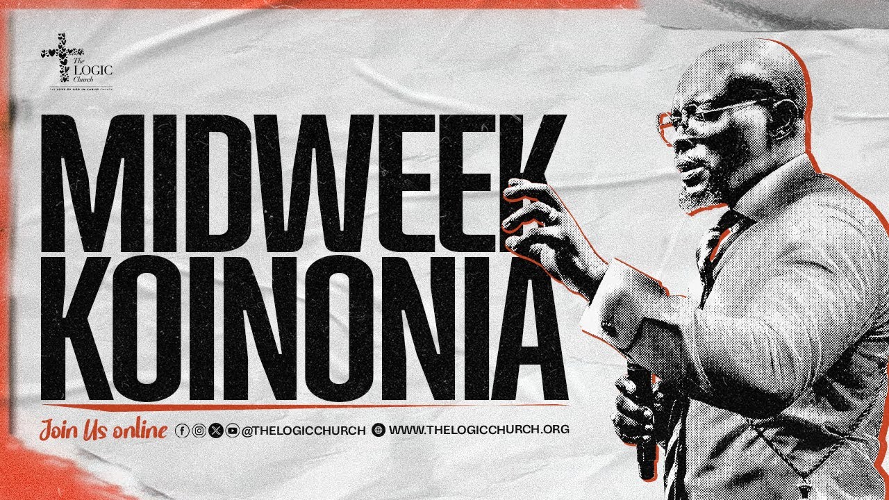 Midweek Koinonia | The LOGIC Church Lagos Island | 22nd January 2025 ...
