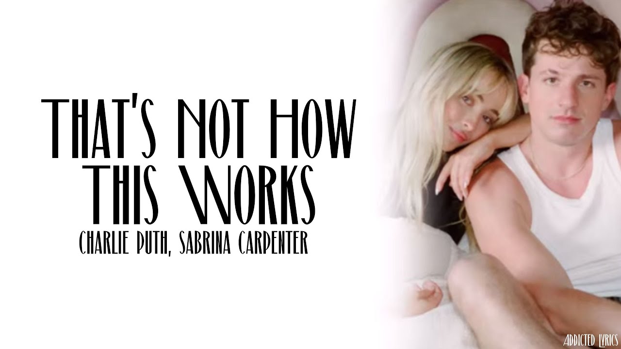 Charlie Puth, Sabrina Carpenter - That's Not How This Works (Sabrina's ...