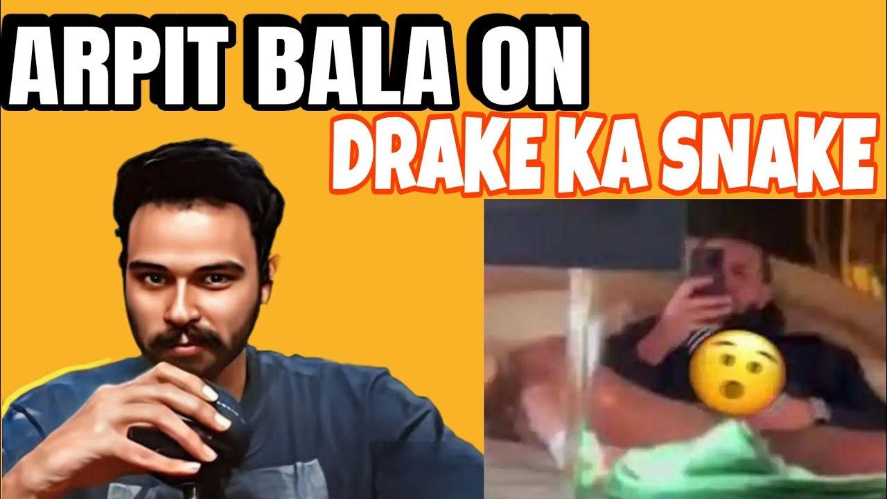 Drake ka SNAKE Ft Arpit Bala #arpitbala #drake - YouTube