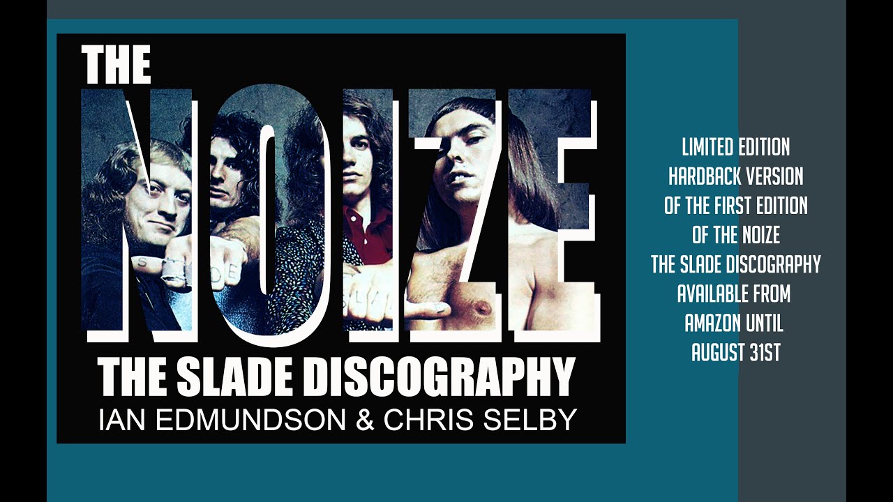 THE NOIZE - THE SLADE DISCOGRAPHY Limited First Edition hardback. - YouTube