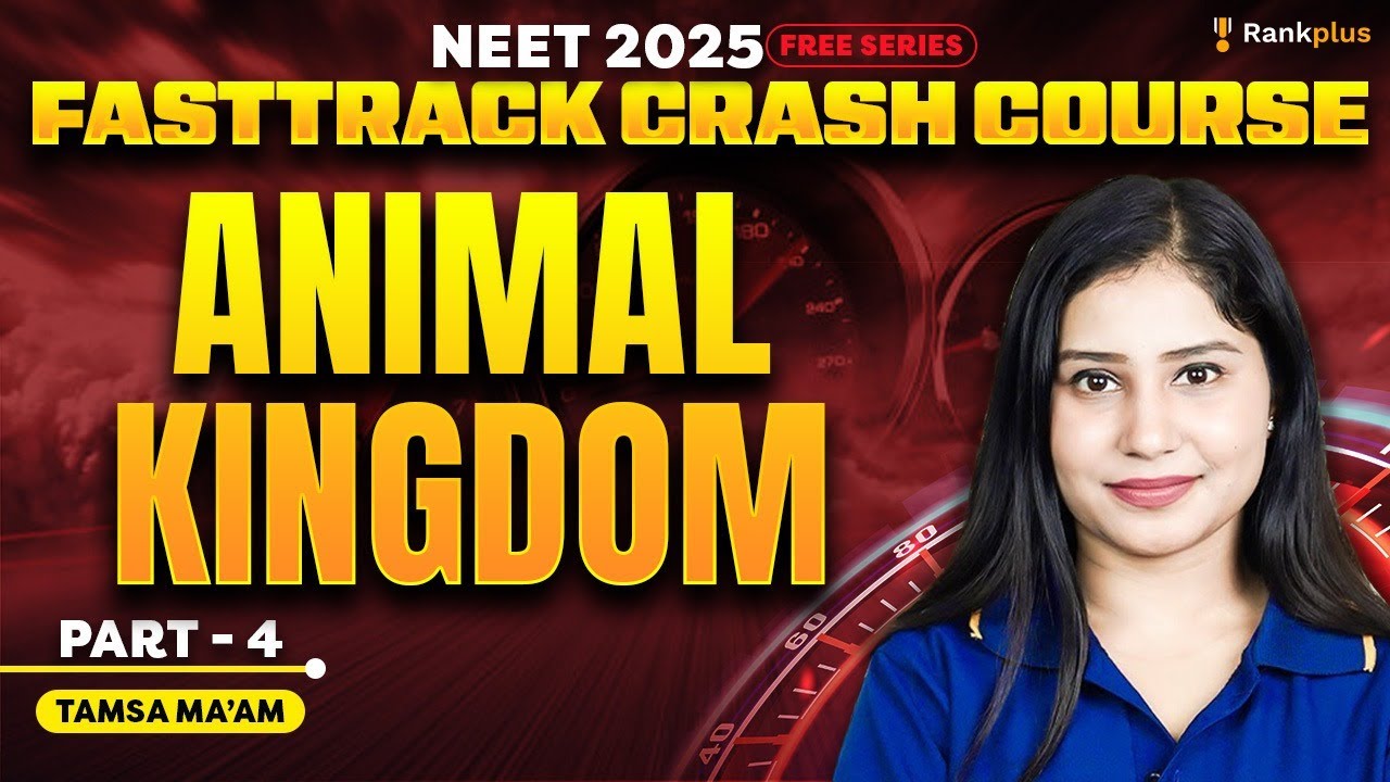 Animal Kingdom | L4 | Biology | NEET 2025 Fastrack Course | Tamsa Ma'am ...