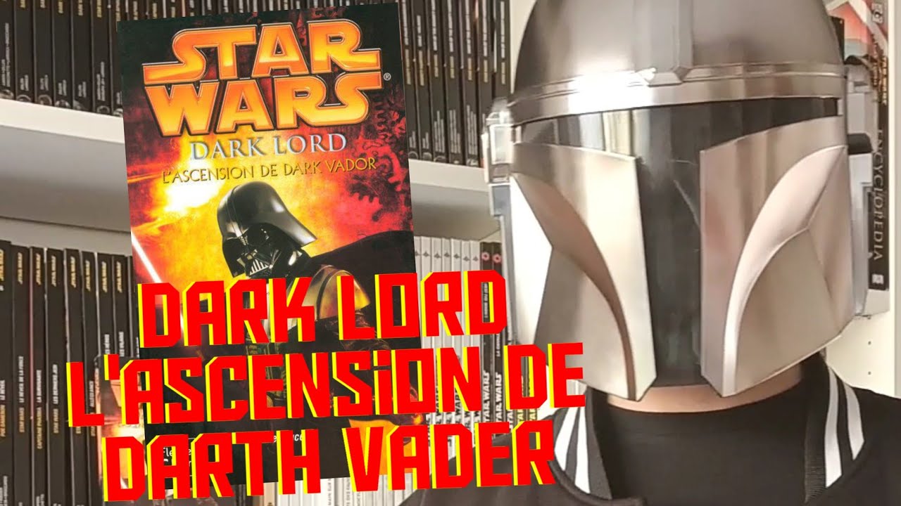 Dark lord : l'ascension de Darrk Vador | STAR WARS Légende - YouTube