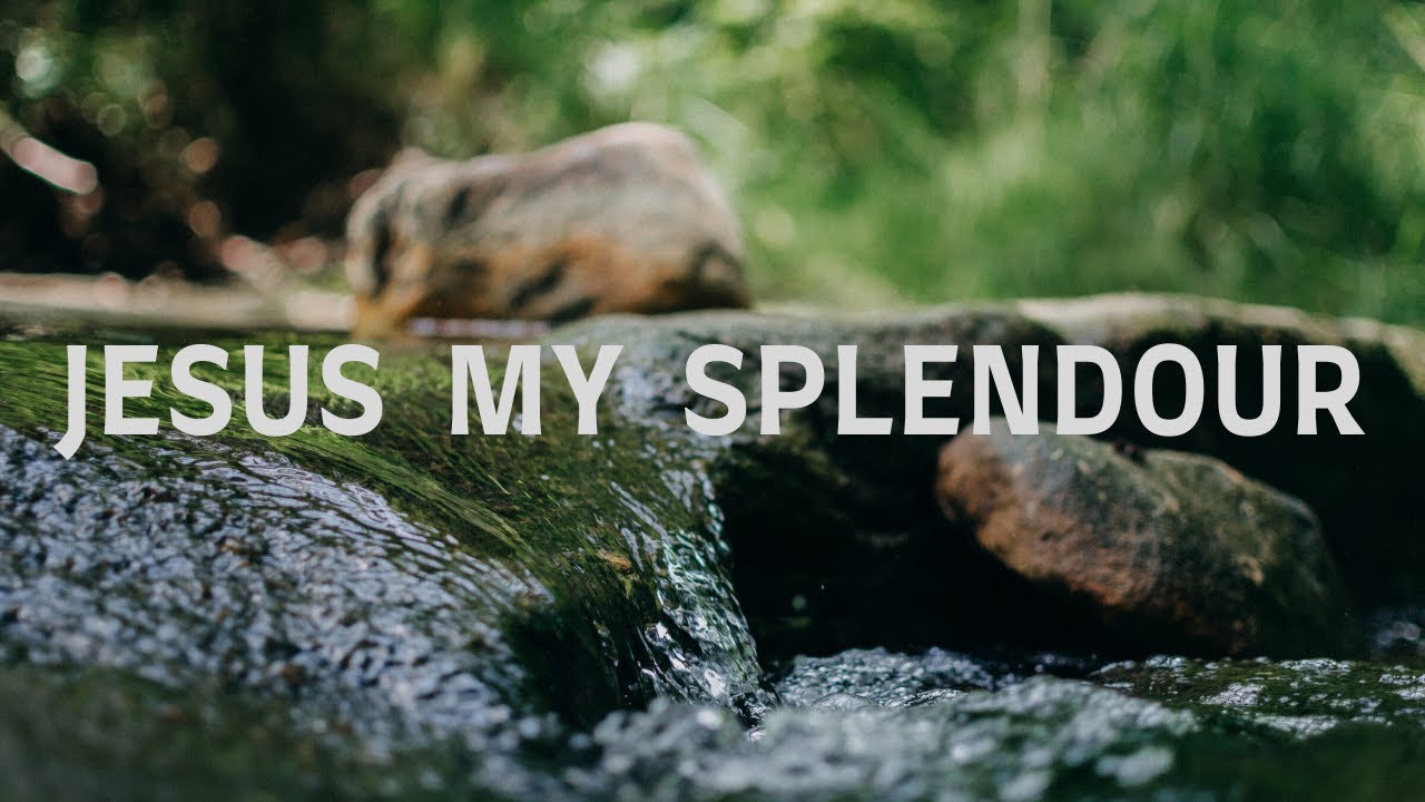 Jesus My Splendour with Lyrics | New Creation Worship - YouTube