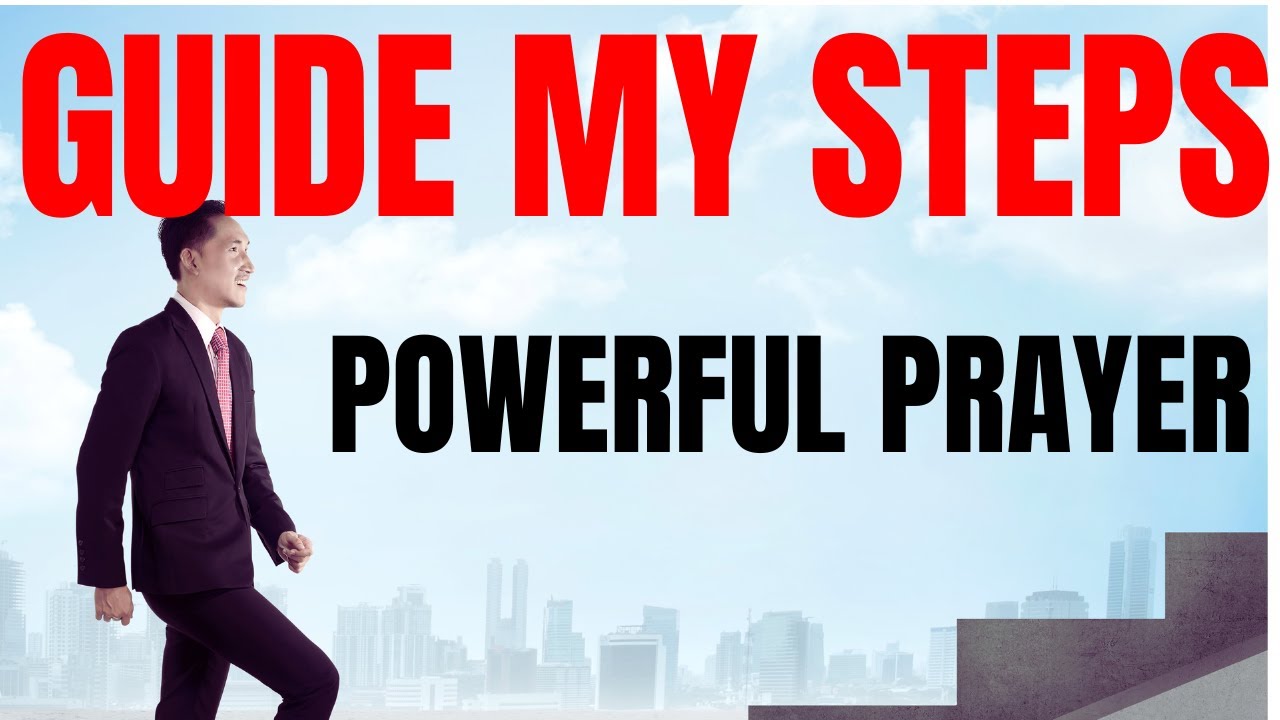 LET GOD GUIDE YOUR EVERY STEP : WATCH HOW THIS WILL CHANGE YOUR LIFE ...